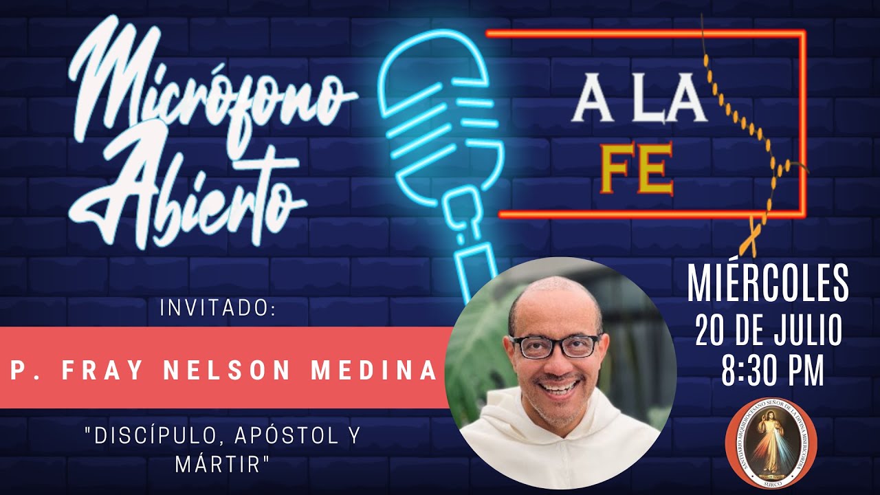 Micrófono abierto a la fe: Fray Nelson Medina - YouTube