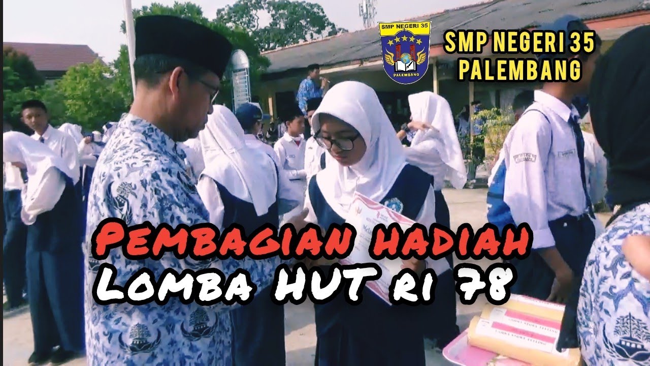 SMP NEGERI 35 PALEMBANG | PEMBAGIAN HADIAH LOMBA HUT RI 78 - YouTube