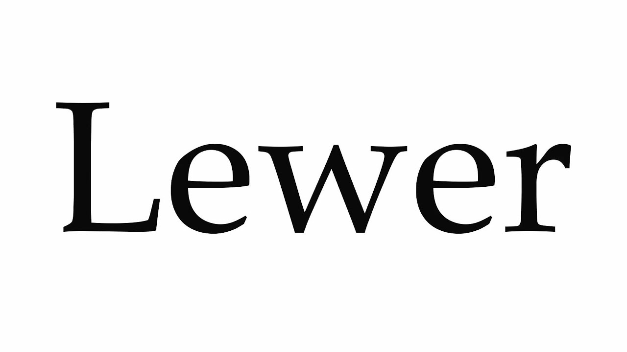 How to Pronounce Lewer - YouTube