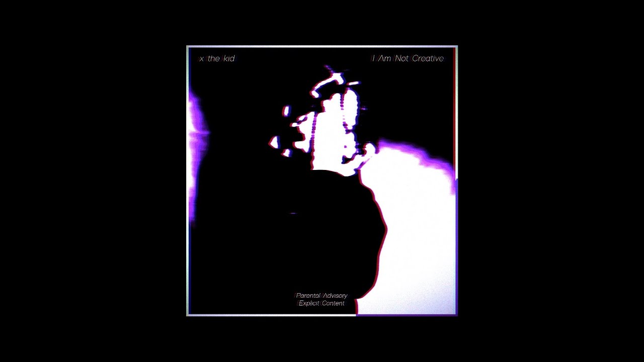 X The Kid - I Am Not Creative. (prod. X The Kid) [chopped & slowed by X ...