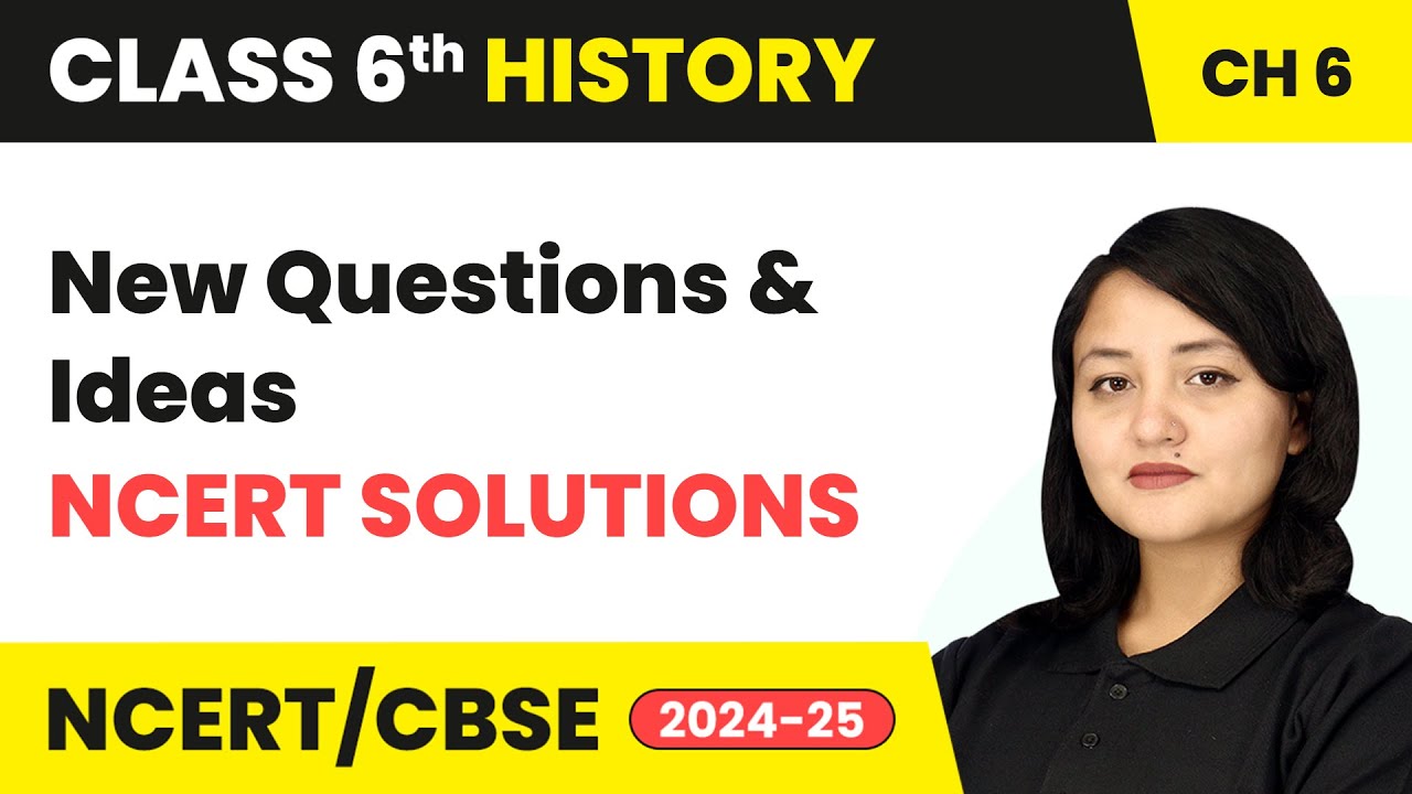 New Questions and Ideas - NCERT Solutions | Class 6 History Chapter 6 ...