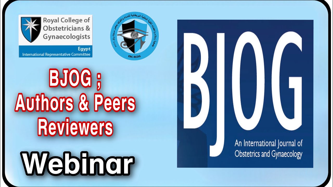 Webinar - BJOG Author and Peer Reviewer - YouTube