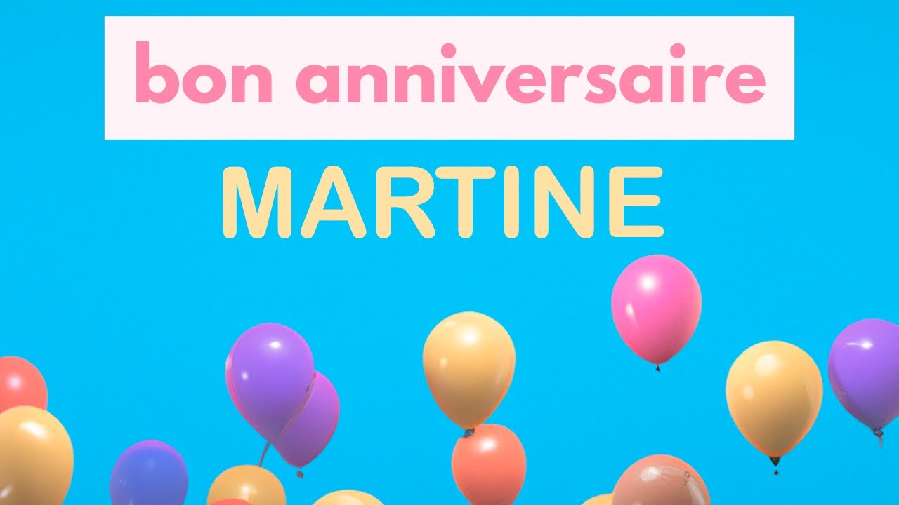 Martine - Chanson d'Anniversaire Personnalisée - YouTube
