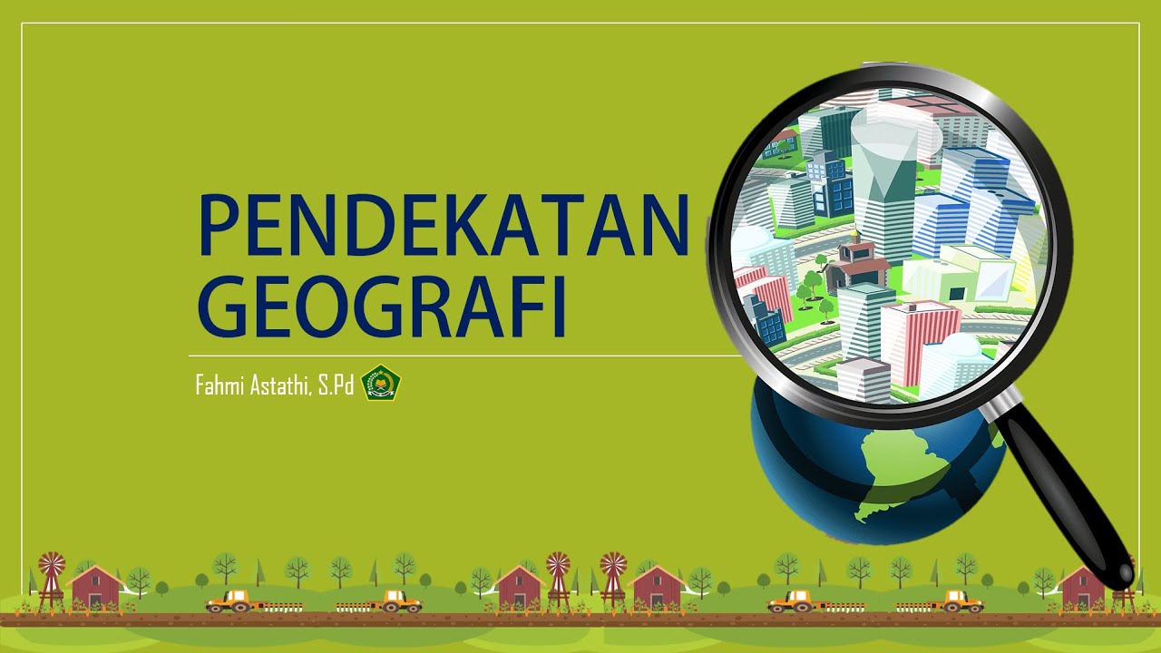 Prinsip Geografi dan Contoh Terapannya