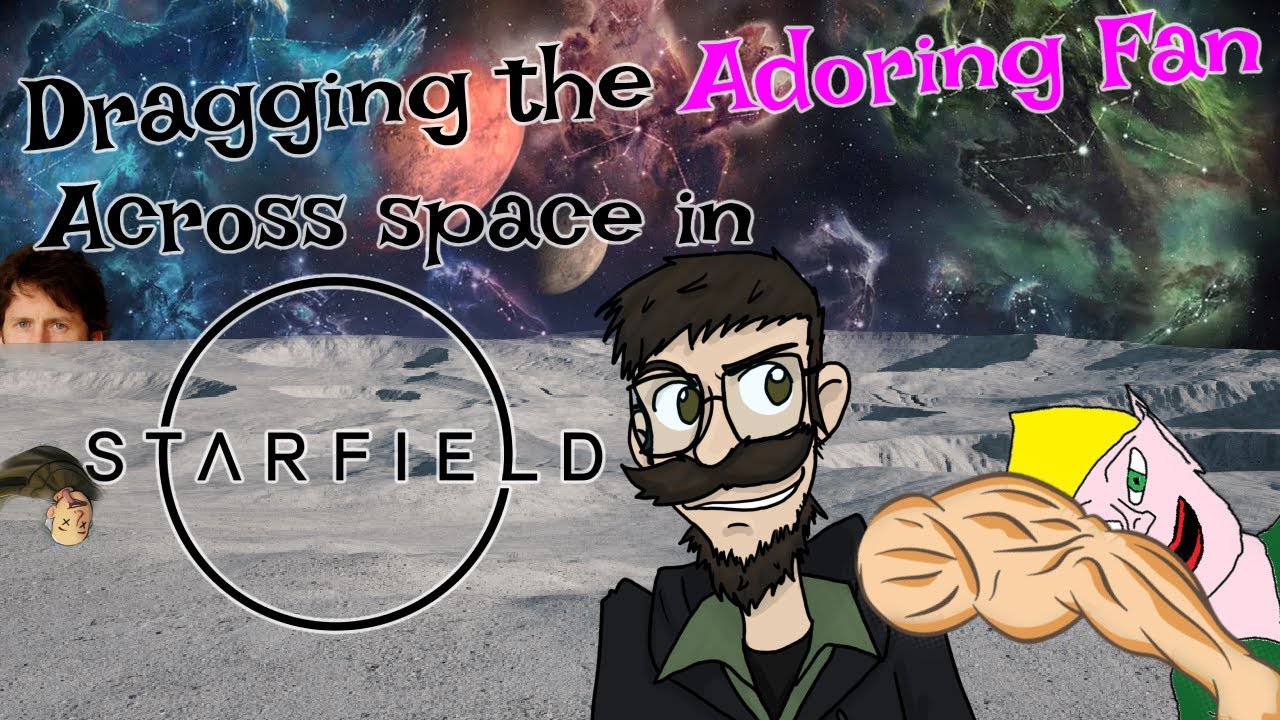 Back to Dragging the Adoring Fan across The Starfield 😏 - YouTube
