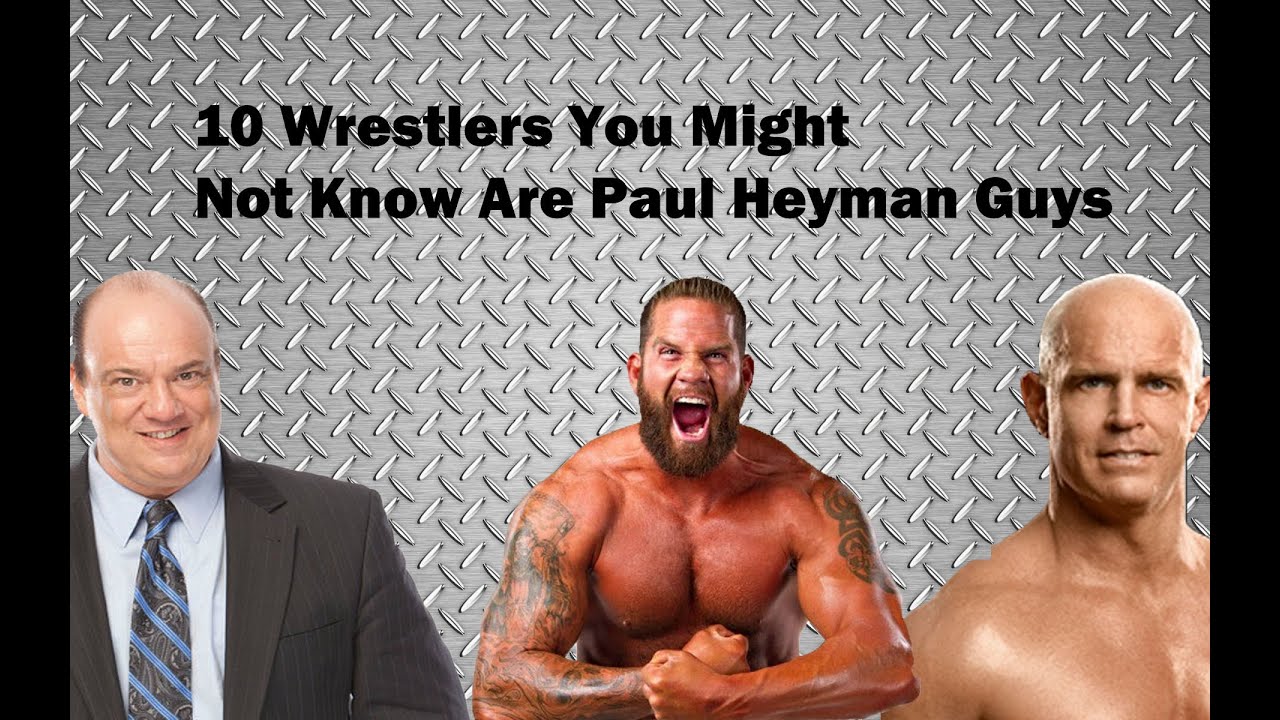 10 Wrestlers You Might Not Know Are Paul Heyman Guys - YouTube