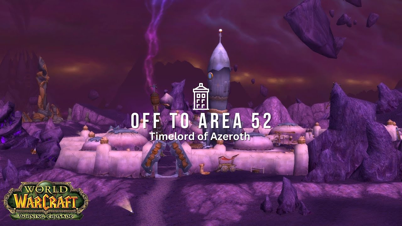 Let's Play World of Warcraft - Off to Area 52 - Timelord of Azeroth ...