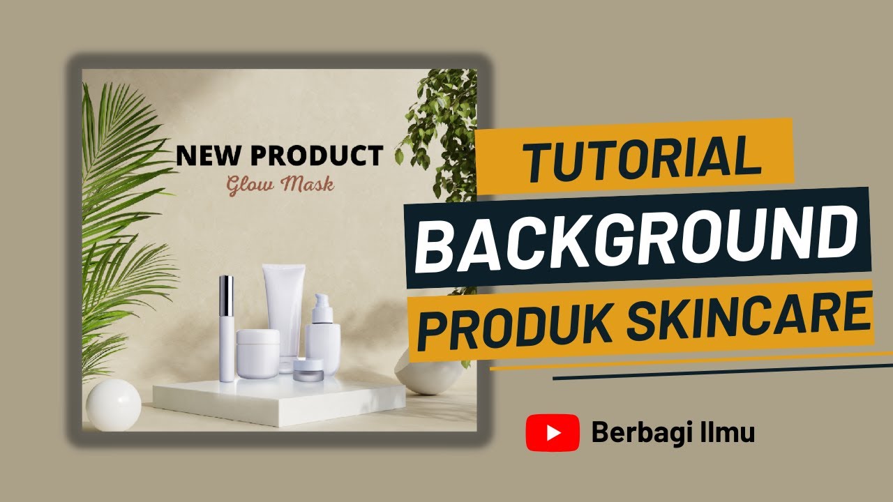 TUTORIAL DESAIN BACKGROUND PRODUK SKINCARE DI CANVA #tutorial #canva # ...