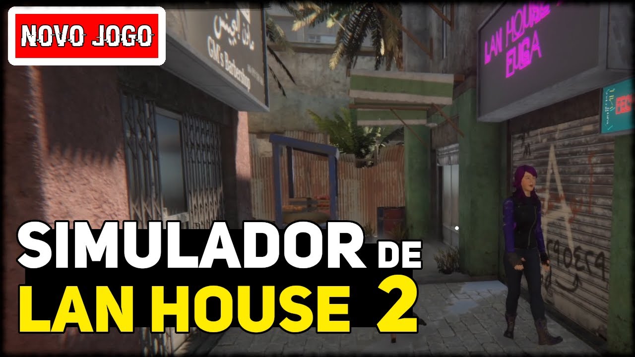 NOVO Simulador TOP de LAN HOUSE | Conhecendo INTERNET CAFE SIMULATOR 2 ...