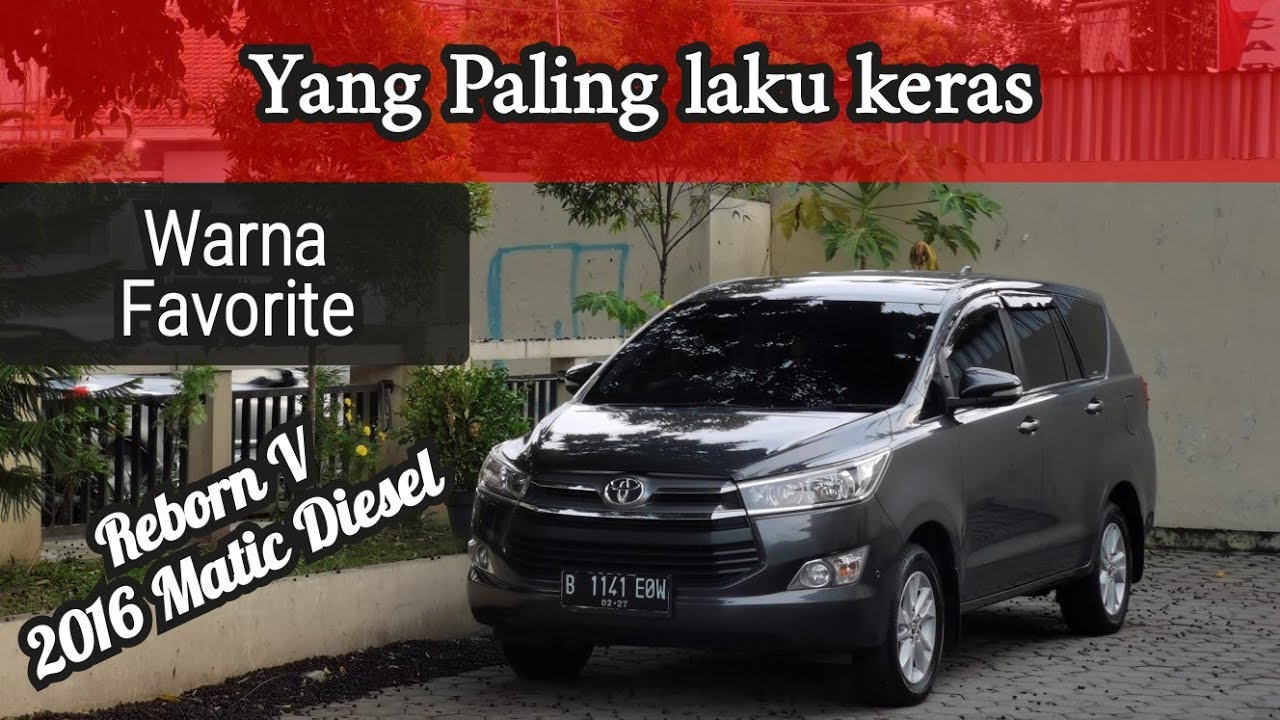 TOYOTA KIJANG INNOVA REBORN 2016 MATIC DIESEL TIPE V || MOBIL IDAMAN ...