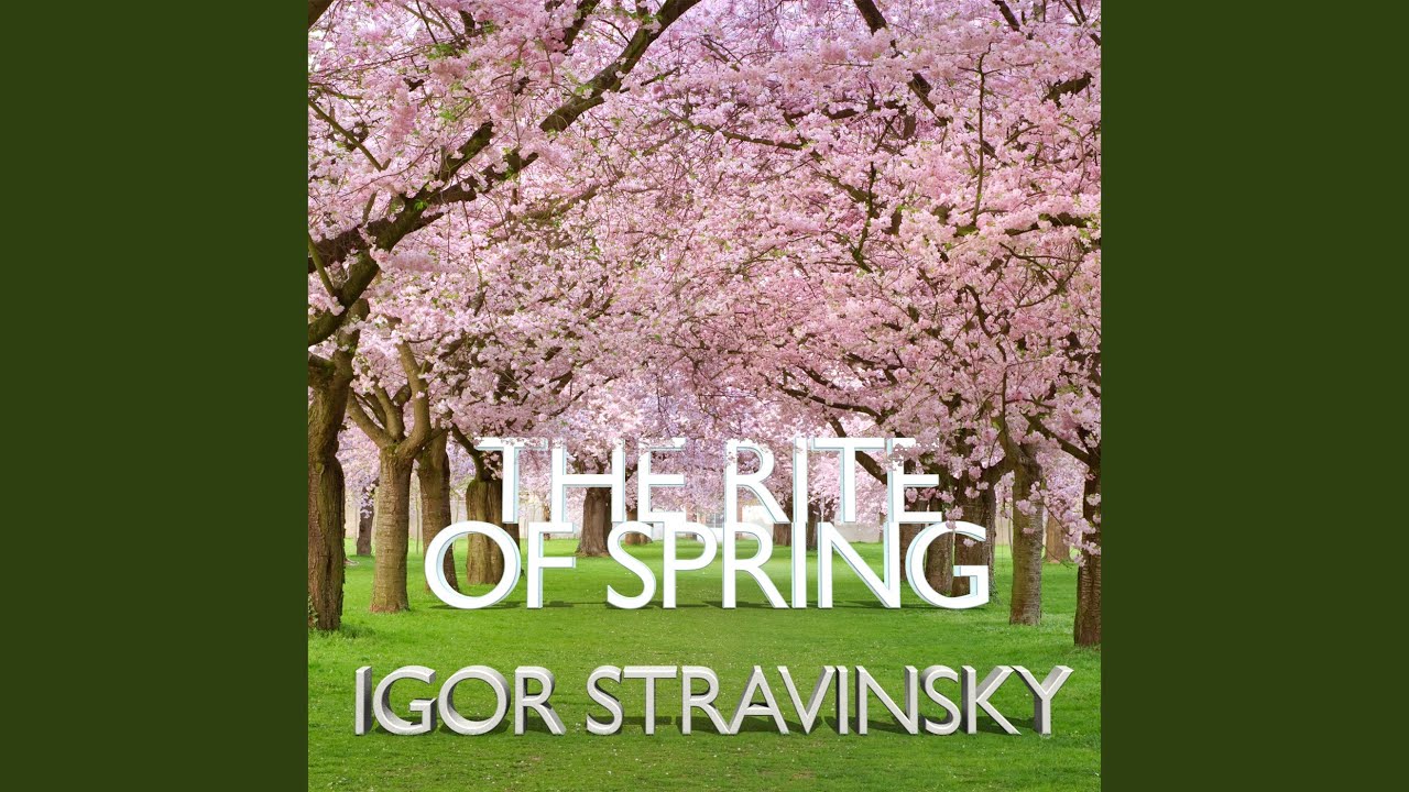 Le sacre du printemps (The Rite of Spring) , Part I: The Augurs of ...