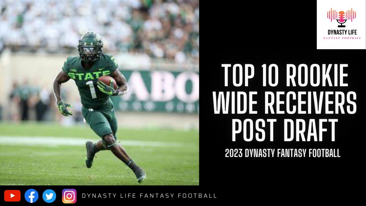 TOP 10 ROOKIE WIDE RECEIVERS FOR ROOKIE DRAFTS | POST DRAFT 2023 DYNASTY FANTASY FOOTBALL - YouTube