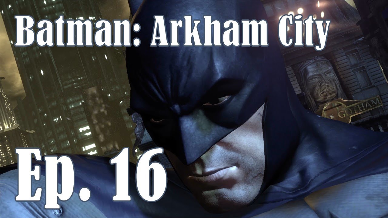 Let's Play | Batman: Arkham City | Episode 16: Interrogating Quincy ...