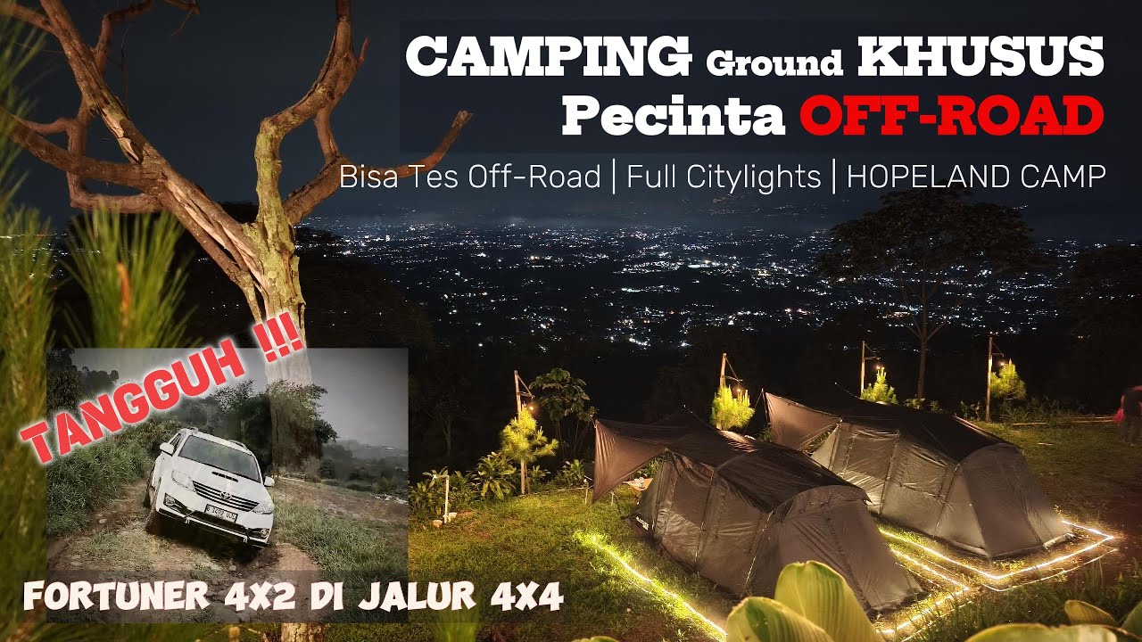 Gak Nyangka!!! Camping ground ini bisa OFF-ROAD | Fortuner 4X2 Tangguh ...