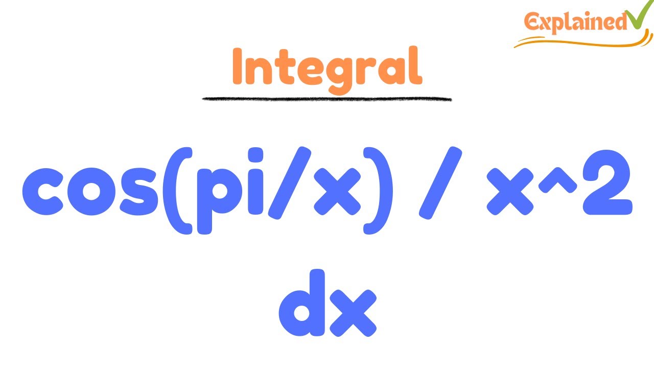 cos(pi/x) / x^2 dx, Evaluate the indefinite integral. - YouTube