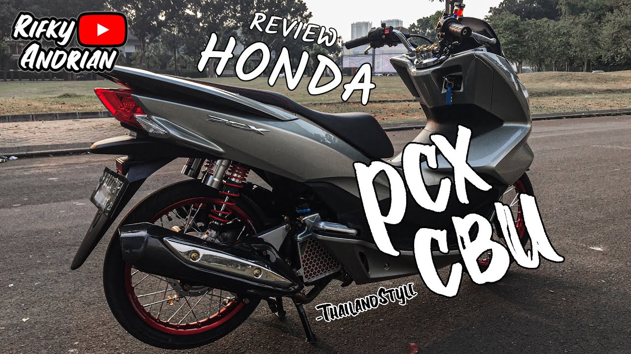 [Review 05] Honda PCX CBU Thailand Style - YouTube