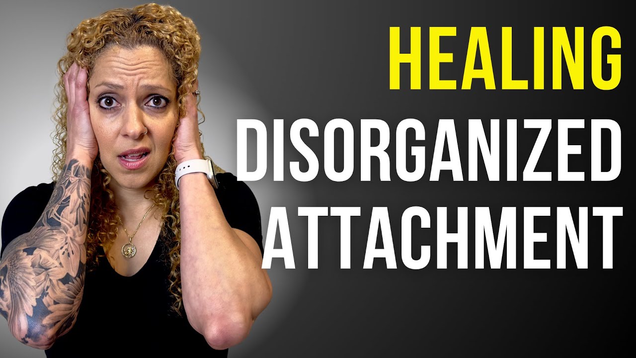 Stop Suffering! Healing Disorganized Attachment - YouTube