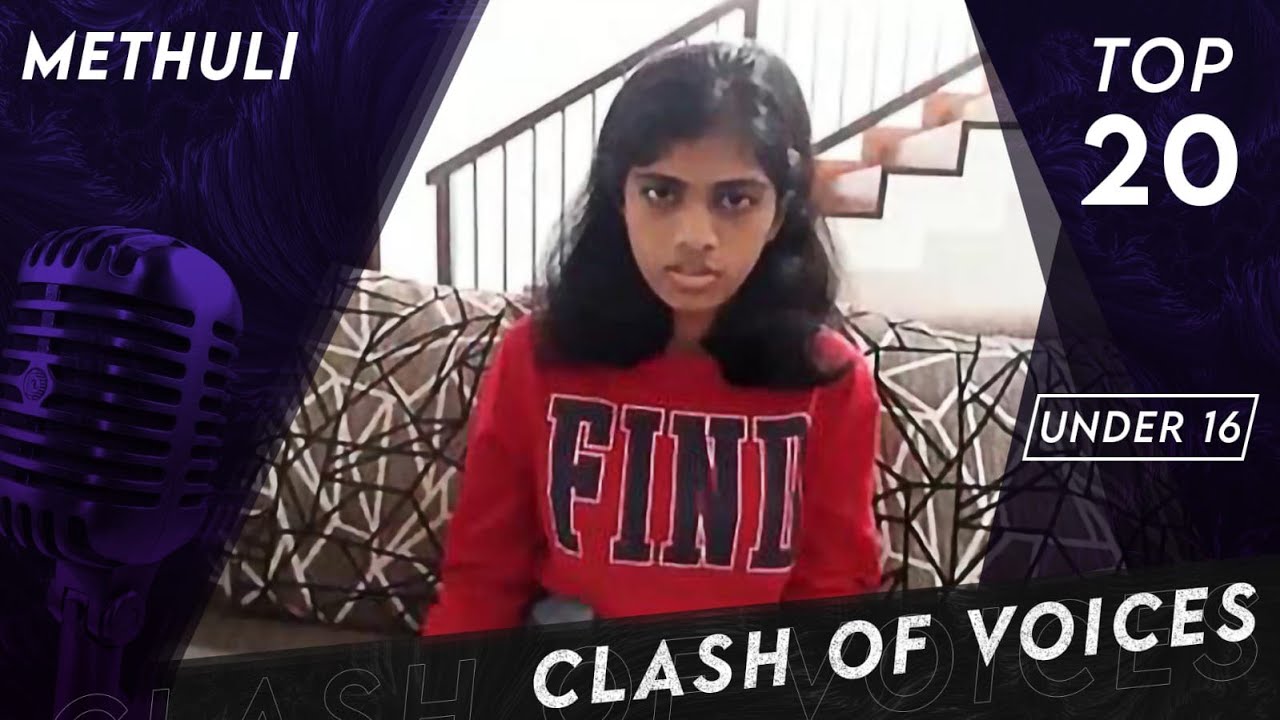 Methuli Kulasinghe (Under 16 - Top 20) | Clash of Voices - YouTube