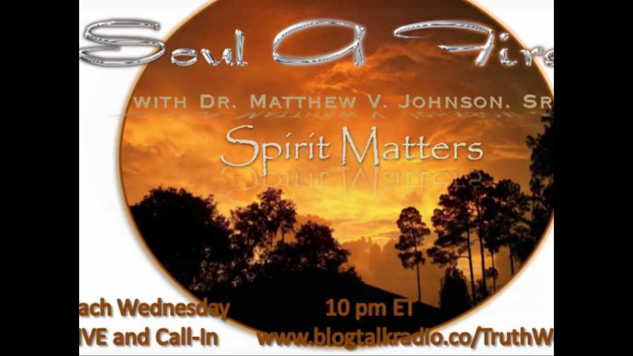 "Soul AFire with Dr. Matthew V. Johnson" Premieres August 1st ...