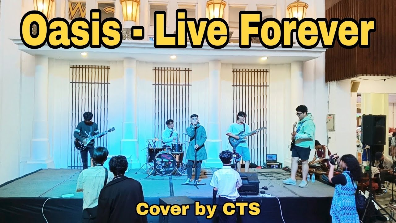 Oasis - Live Forever | Cover by CTS at Wibufest Anniversary Ke 3 (Braga ...