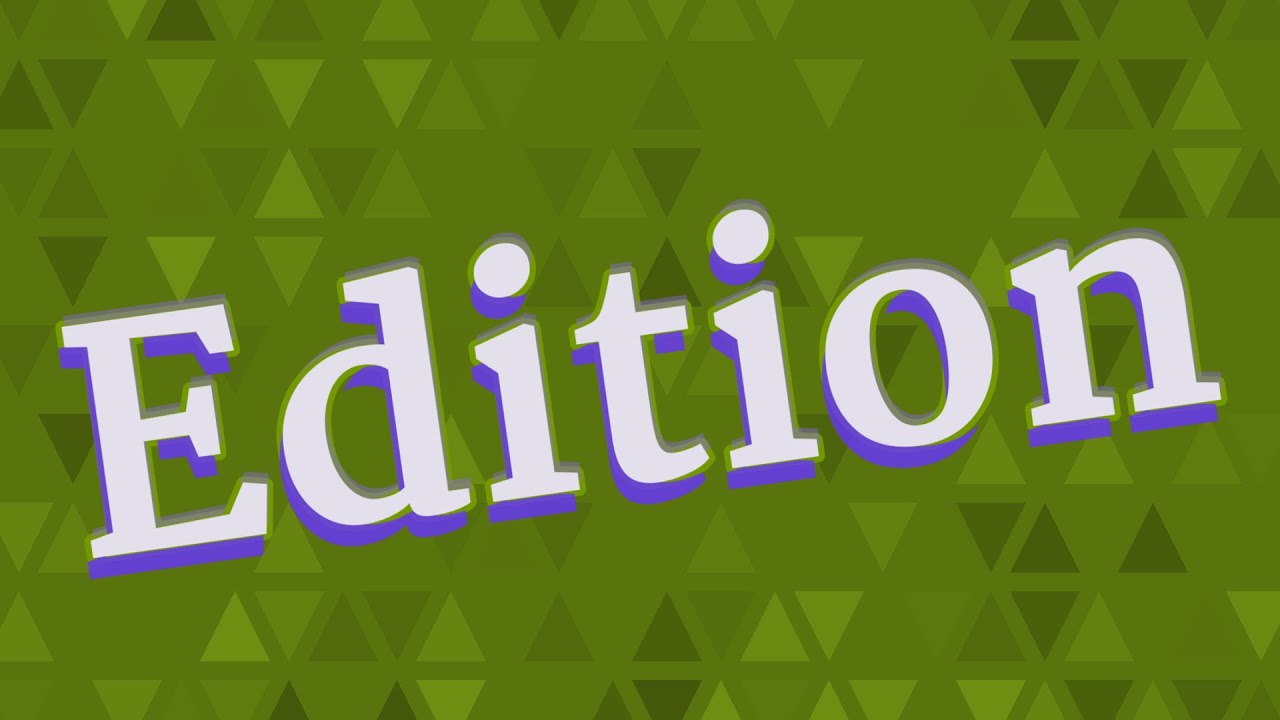 EDITION pronunciation • How to pronounce EDITION - YouTube