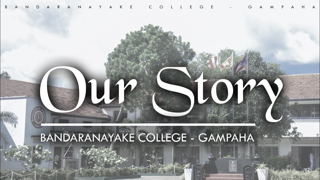 This is where Our Story begins - Bandaranayake College Gampaha - YouTube