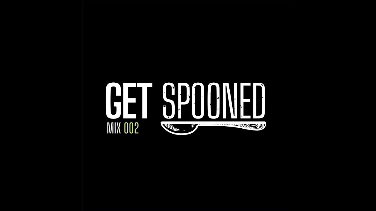 GET SPOONED THE MIX 002 - YouTube