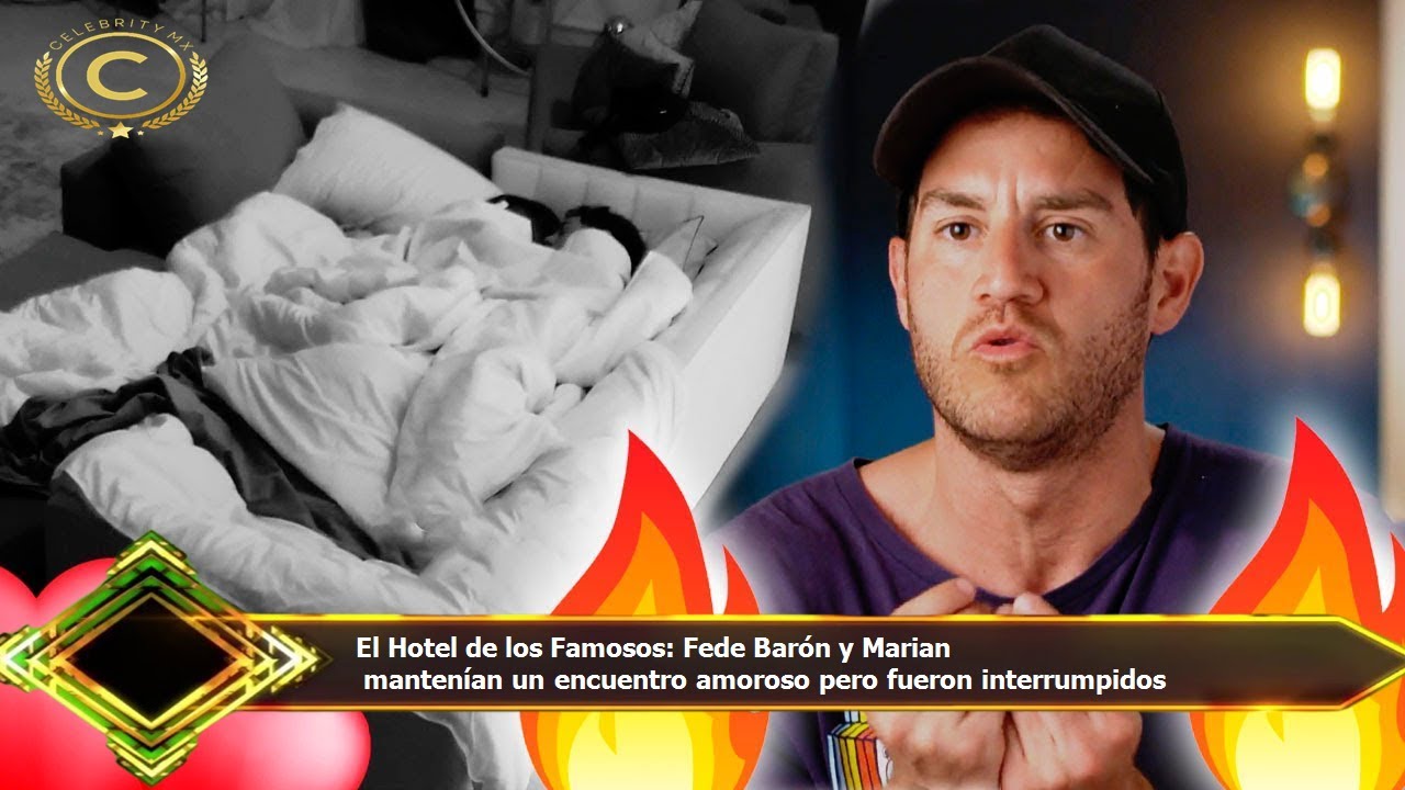 El Hotel de los Famosos: Fede Barón y Marian mantenían un encuentro ...