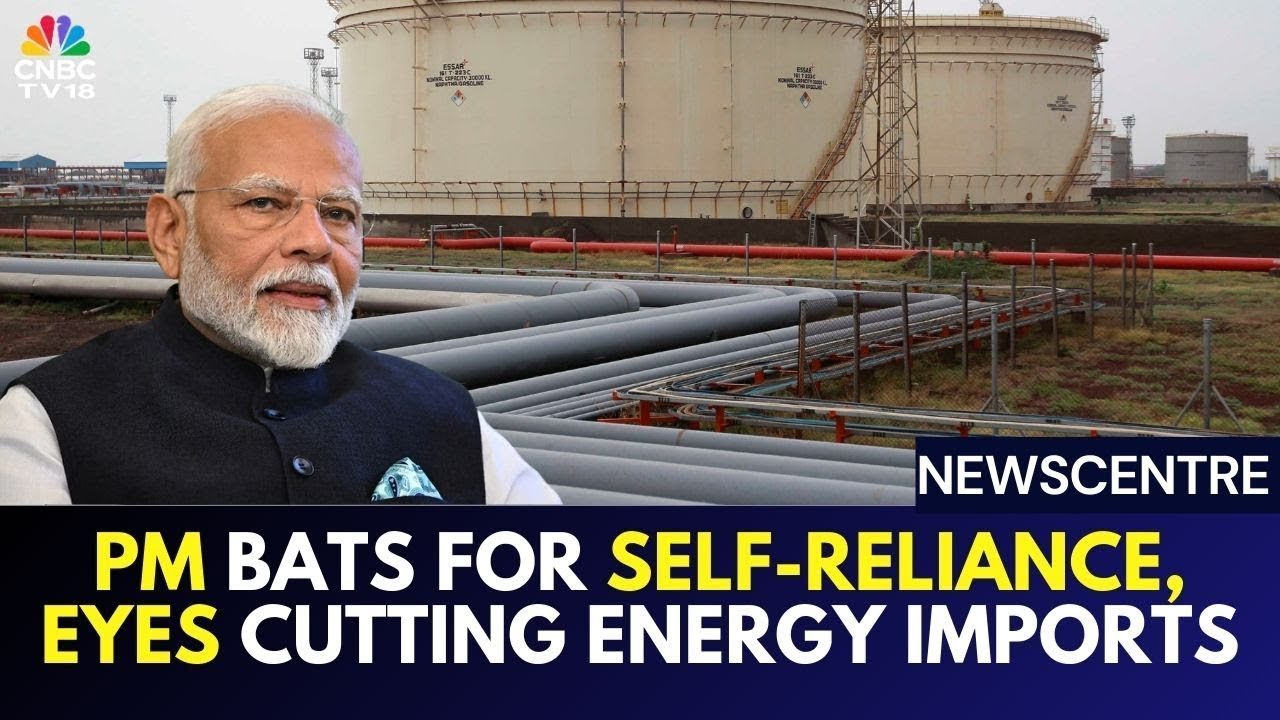 India On The Path Of Energy Self-Reliance: PM Modi | India's Energy ...