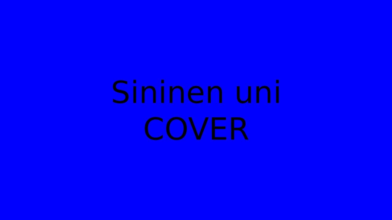 Sininen uni COVER - YouTube