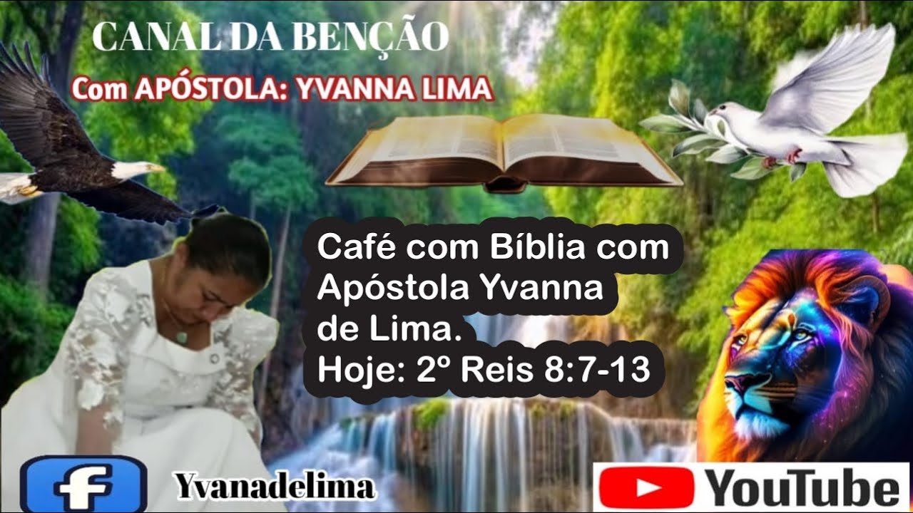 Café com Bíblia com Apóstola Yvanna de Lima. Hoje: 2º Reis 8:7-13 - YouTube