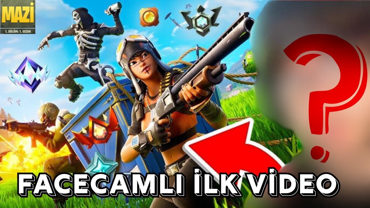 İLK FACECAMLI VİDEOM | FORTNİTE MAZİYE DÖNDÜ BİZDE DÖNDÜK | MAZİ ...