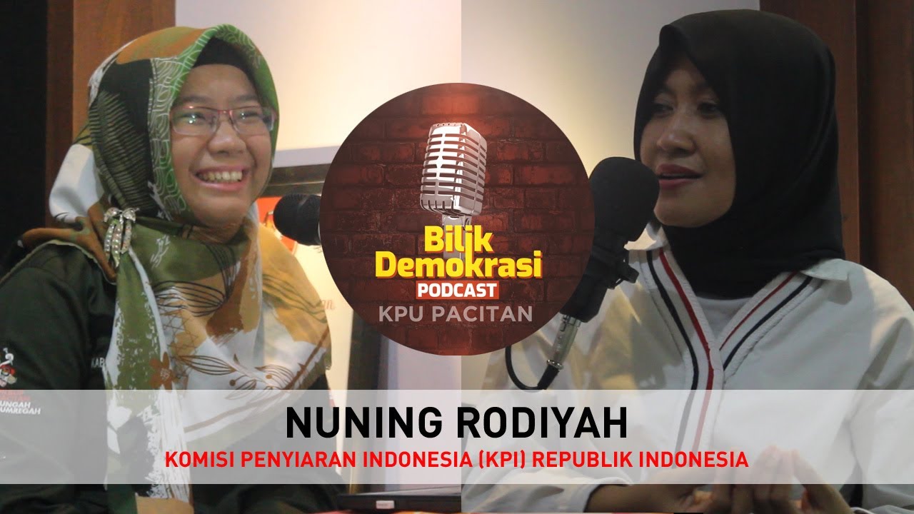 BILIK DEMOKRASI Podcast KPU Pacitan - Nuning Rodiyah, Komisi Penyiaran ...