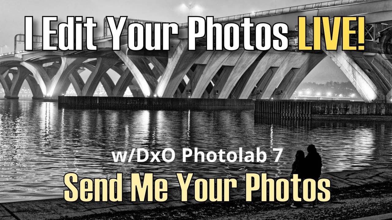 Photo Editing LIVE with DxO Photolab 7: Send me your photos! ep.118 ...