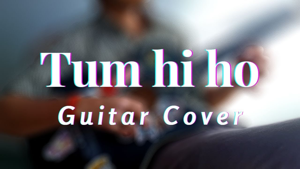 Tum Hi Ho Fingerstyle Guitar Cover | Guitar Covers Central - YouTube