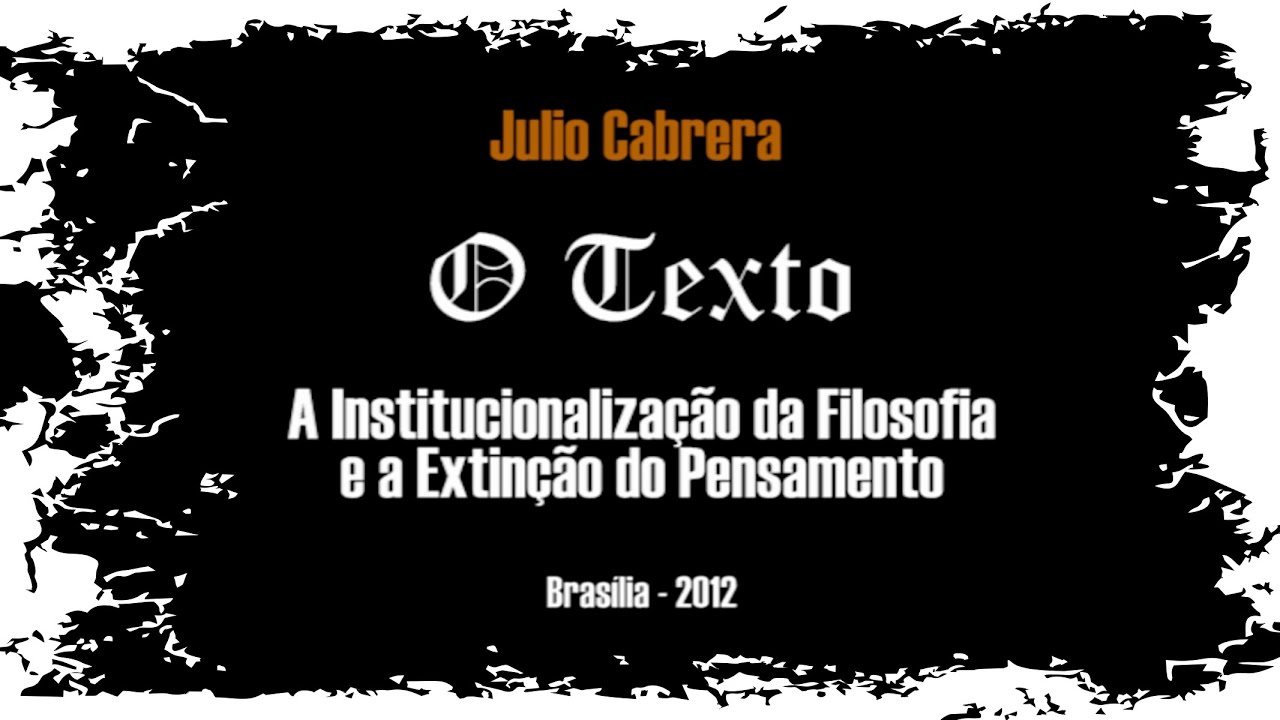 O Texto - A Institucionalização da Filosofia e a Extinção do Pensamento ...