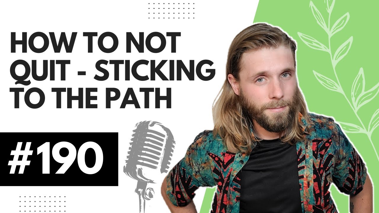 How to NOT Quit | Sticking to the Path - TAPP #190 - YouTube