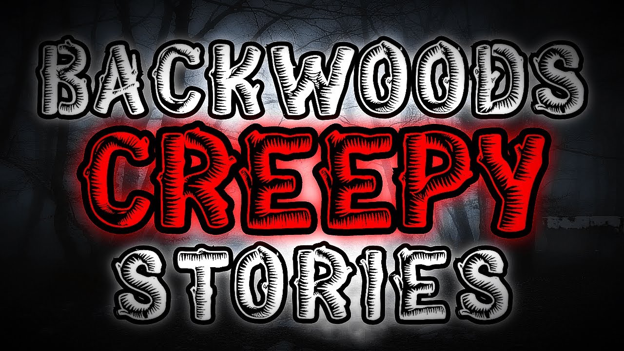TRUE BACKWOODS CREEPY STORIES | HORROR STORIES WITH RAIN SOUNDS - YouTube