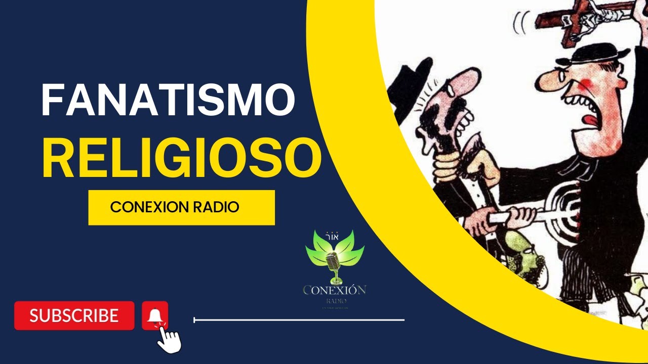 FANATISMO RELIGIOSON | #CONEXIONRADIO - YouTube