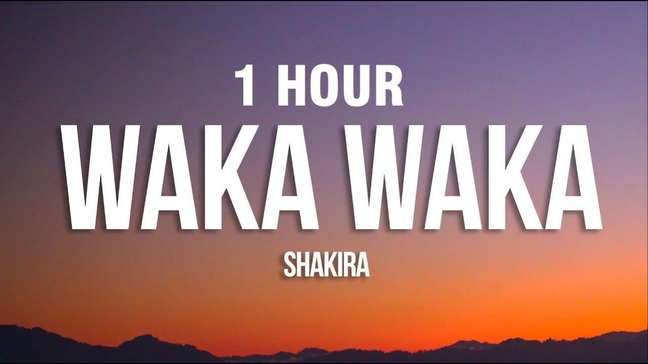 [1 HOUR] Waka Waka (This Time For Africa) - Shakira (Lyrics) - YouTube ...