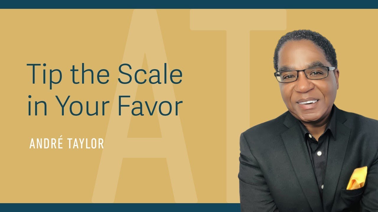 How to Tip the Scale in Your Favor : Andre Taylor - YouTube