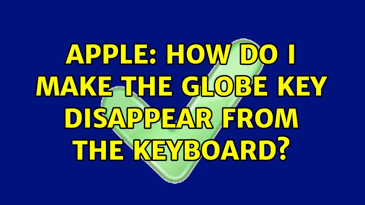 Apple: How do I make the Globe key disappear from the keyboard? - YouTube