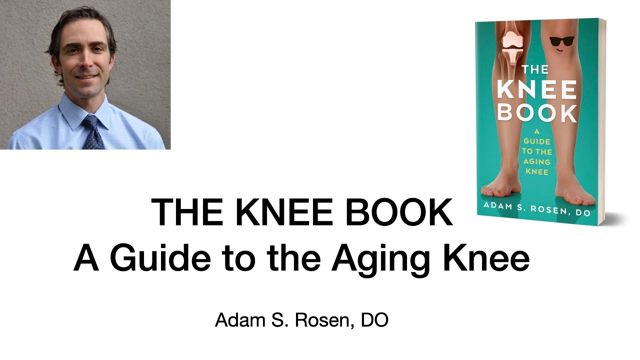 The Knee Book - A Guide to the Aging Knee -- The Ultimate Guide to your ...