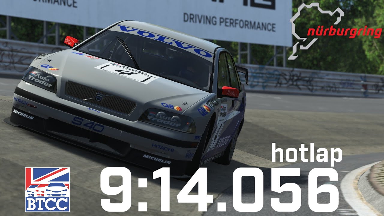 Hotlap Volvo S40 BTCC Nürburgring Nordschleiffe Endurance Layout - YouTube