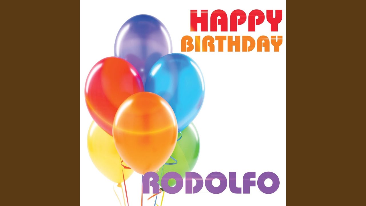 Happy Birthday Rodolfo - YouTube