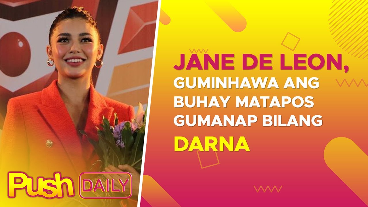 Jane De Leon, guminhawa ang buhay matapos gumanap bilang Darna | PUSH ...