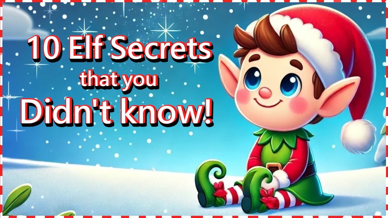 10 Elf Secrets You Did Not Know - YouTube