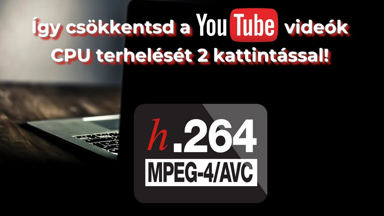 CPU terhelés csökkentése YouTube videók nézése közben - H264ify ...