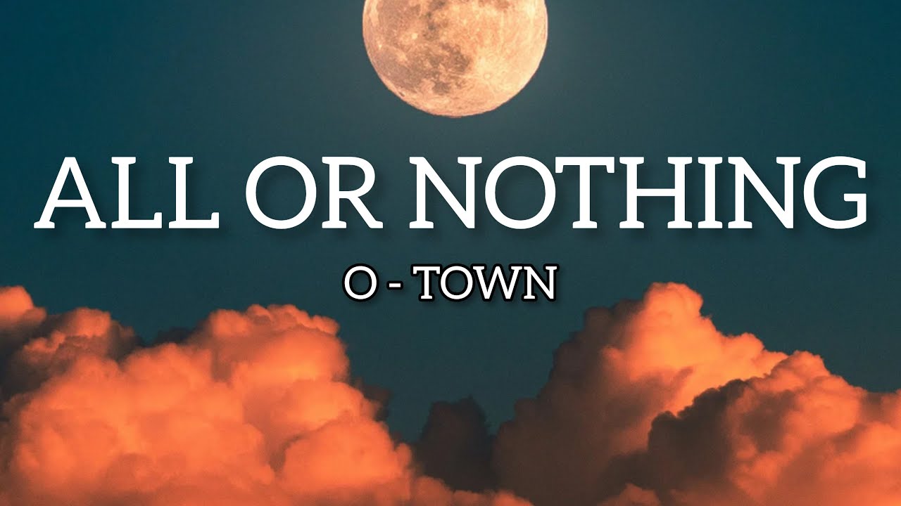 O-Town - All or Nothing (Musik Lyrics) - YouTube