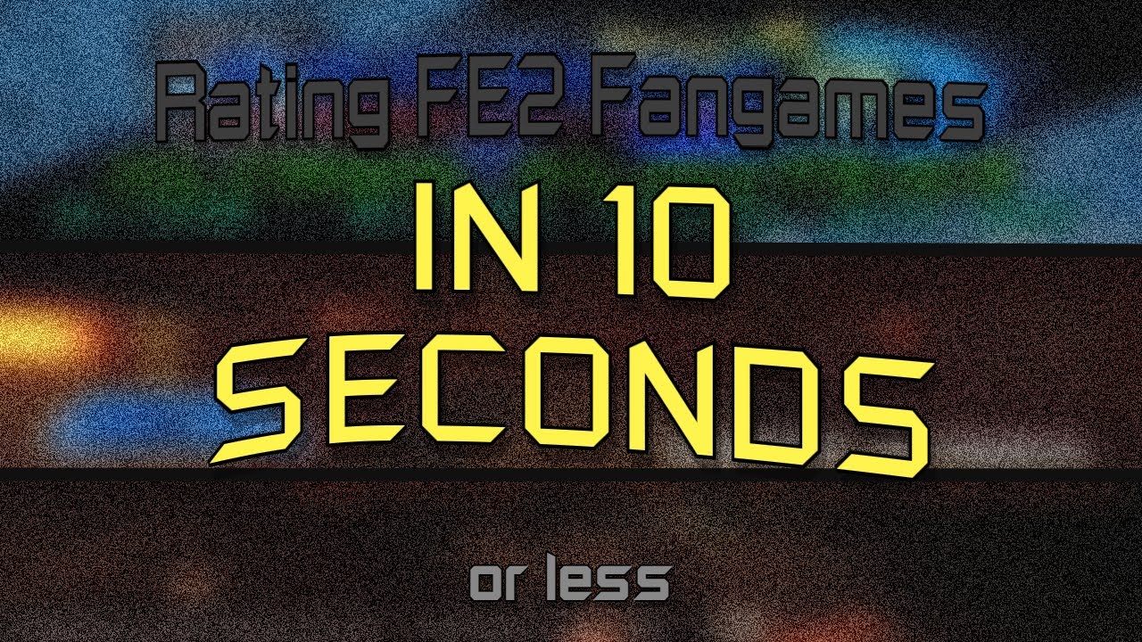Rating FE2 Fangames in 10 seconds or LESS! - YouTube